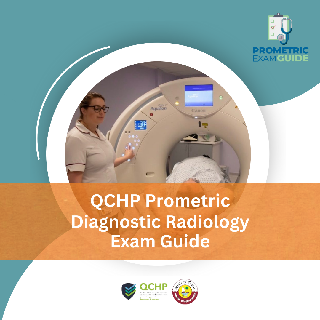 QCHP Prometric Diagnostic Radiology Exam Guide - Prometric Exam Guide 2025