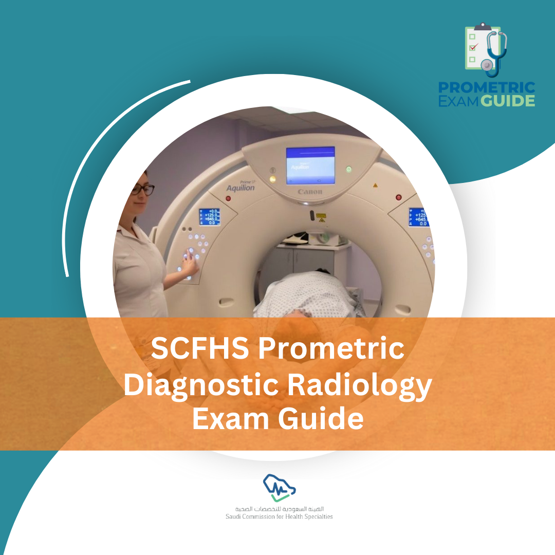 SCFHS Prometric Diagnostic Radiology Exam Guide - Prometric Exam Guide 2025